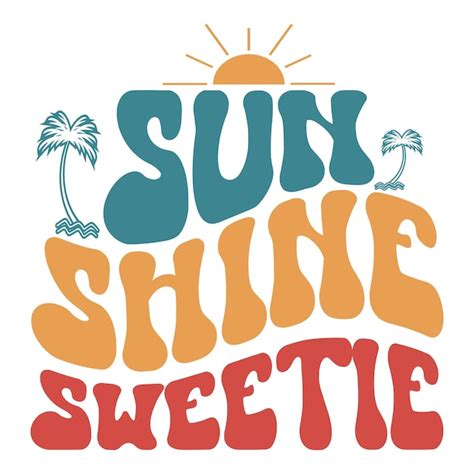 Premium Vector A Colorful Graphic That Says Sunshine Shine Sweetie