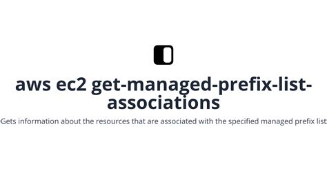 Aws Ec2 Get Managed Prefix List Associations Fig