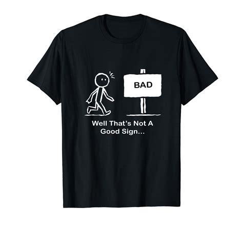 Well Thats Not A Good Sign Funny Stick Figure T Shirt