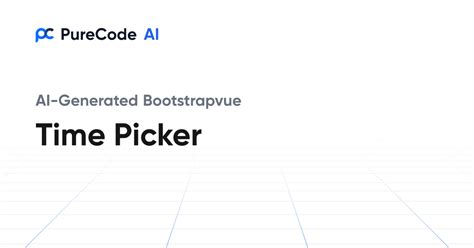 build great bootstrapvue time picker components faster using ai tools