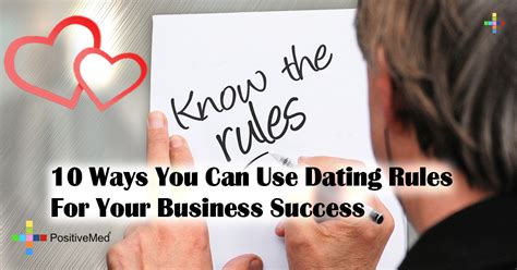 Ways You Can Use Dating Rules For Your Business Success PositiveMed