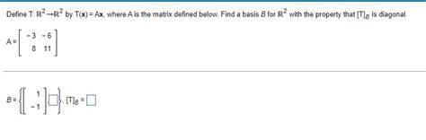 solved define t r2→r2 ﻿by t x ax ﻿where a ﻿is the matrix