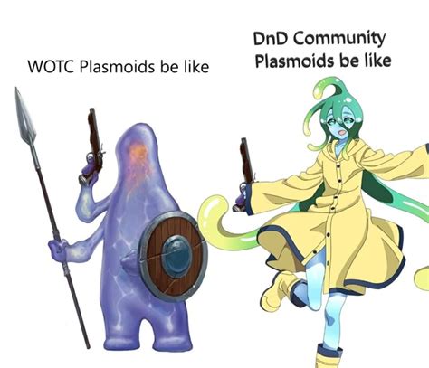 Dnd Community Wotc Plasmoids Be Like Plasmoids Be Like Ifunny