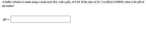 Solved A buffer solution is made using a weak acid, HA, with | Chegg.com