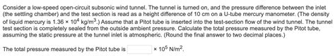solved consider a low speed open circuit subsonic wind