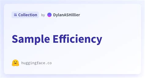 Sample Efficiency A Dylanashillier Collection