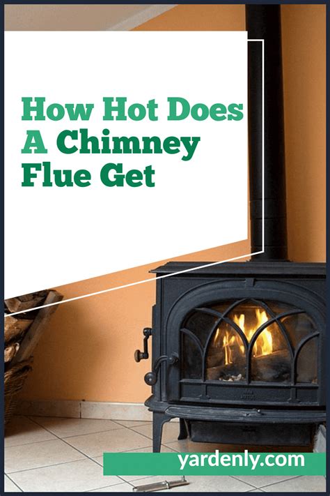 How Hot Does A Chimney Flue Get