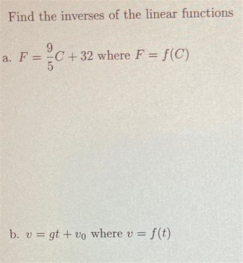 solved find the inverses of the linear functions f 59c 32