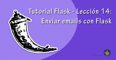 tutorial flask lección 14 enviar emails con flask