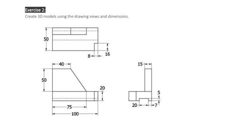 solved exercise 2 create 3d models using the drawing views