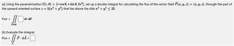 a using the parametrization r⃗ r θ r cosθ r sinθ 5r 2 set up