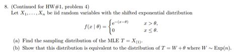 Solved 8 Continued For HW 1 Problem 4 Let X1 Xn Be Chegg Com