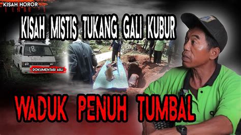 304 Kisah Mistis Tukang Gali Kubur Waduk Penuh Tumbal Badru Capslock Podcast Horor