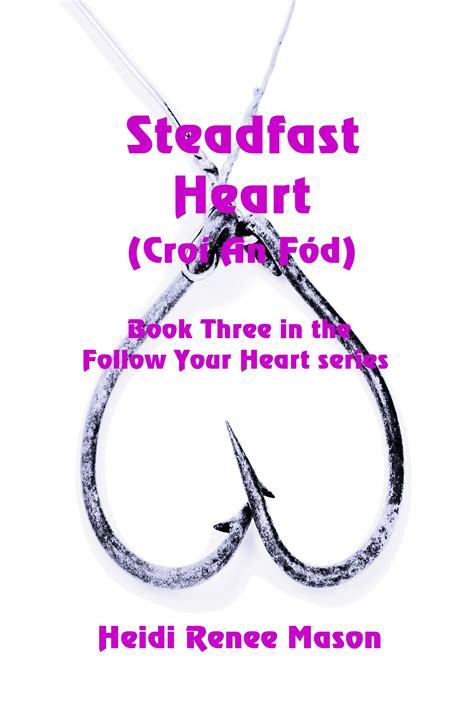 Steadfast Heart By Heidi Renee Mason Goodreads