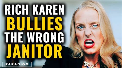 Rich Karen Bullies The Wrong Janitor He Teaches Her A Lesson Youtube