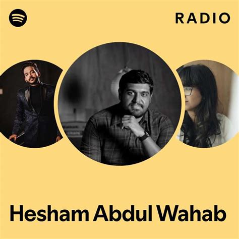 Hesham Abdul Wahab Radio Playlist By Spotify Spotify