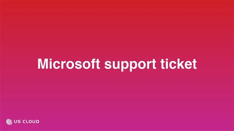 Microsoft Support Ticket Us Cloud