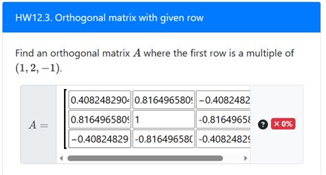 Solved Find An Orthogonal Matrix A Where The First Row Is A Chegg