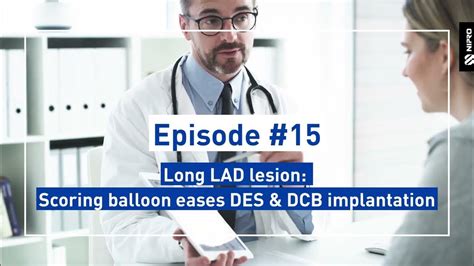 Science Says 15 Long Lad Lesion Scoring Balloon Eases Des And Dcb