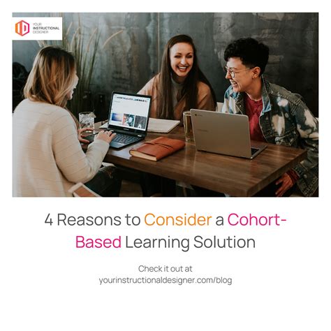 4 Reasons To Consider A Cohort Based Learning Solution