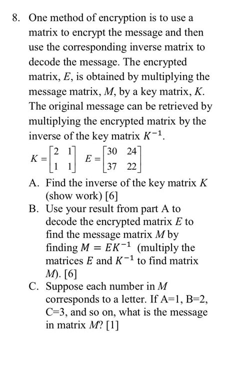 Solved 8 One Method Of Encryption Is To Use A Matrix To