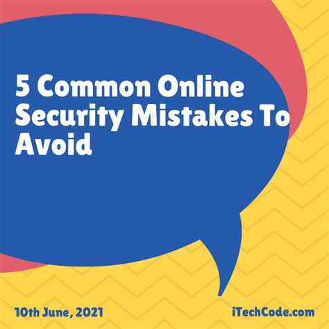Common Online Security Mistakes To Avoid