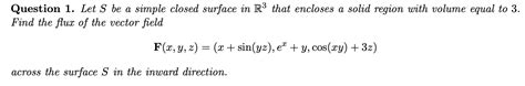 Solved Question Let S Be A Simple Closed Surface In R Chegg
