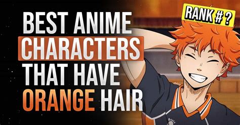 The 70 Best Anime Characters With Orange Hair Ranked By Fans