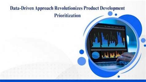 Data Driven Approach Revolutionizes Product Development Prioritization