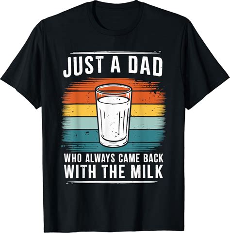 Hot Trending With Just A Dad Who Always Came Back With The Milk Fathers