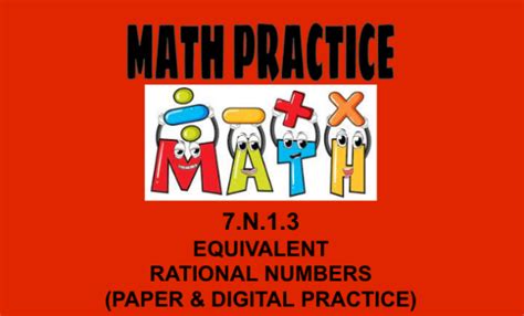 7th Math 7n13 Equivalent Rational Numbers Paper And Digital