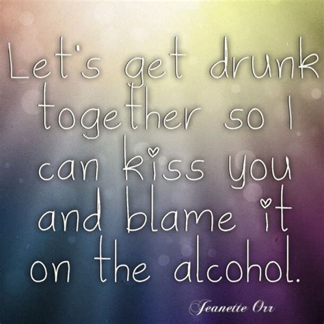 Lets Get Drunk Quotes