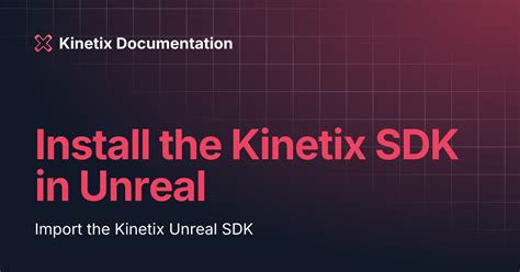Install The Kinetix Sdk In Unreal Kinetix Documentation
