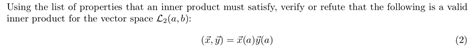 solved using the list of properties that an inner product