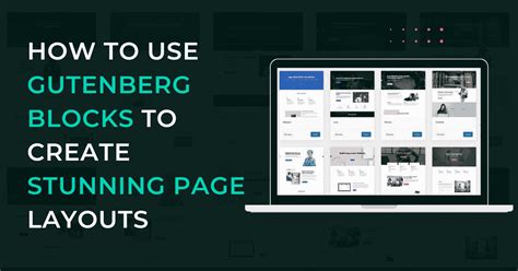 How To Use Gutenberg Blocks To Create Stunning Page Layouts Webpress