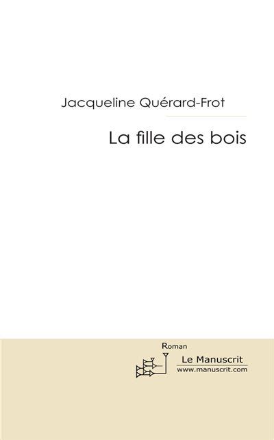La Fille Des Bois Broché Jacqueline Quérard Frot Achat Livre Fnac