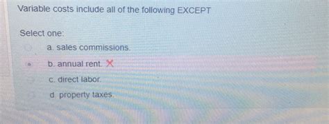 Solved Variable Costs Include All Of The Following Except