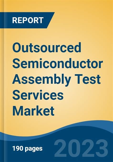 Outsourced Semiconductor Assembly Test Services Market Global Industry Size Share Trends
