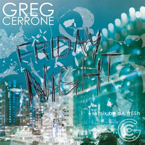 Friday Night By Greg Cerrone On Mp3 Wav Flac Aiff And Alac At Juno Download