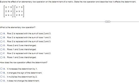 Solved Explore The Effect Of An Elementary Row Operation On