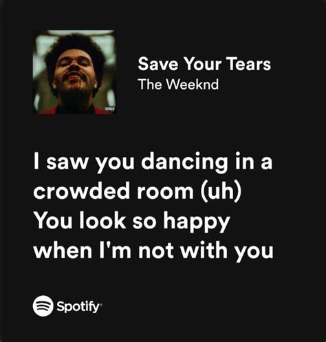 Save Your Tears Just Lyrics Pretty Lyrics Meaningful Lyrics