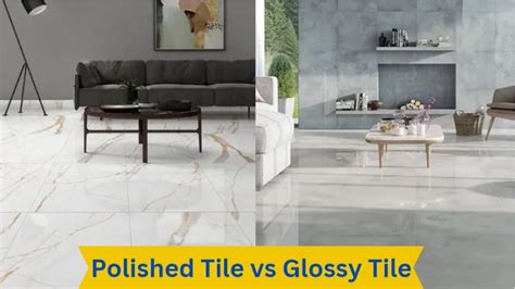 Polished Tile Vs Glossy Tile Understanding The Key Differences