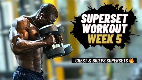 Supersets Workout Week 5 Chest And Biceps Supersets Best Superset