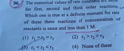 the numerical values of rate constants arcsactions which one is true at