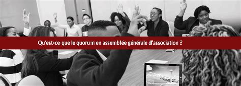 Le Quorum En Assemblée Générale Dassociation