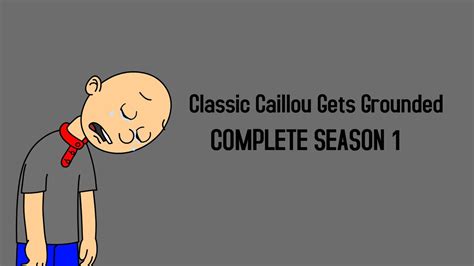 Classic Caillou Gets Grounded Complete Season 1 Full Series Realtime