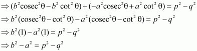 If a θ b cosecθ p and b θ a cosecθ q then p q a a b b b a c a b d b a