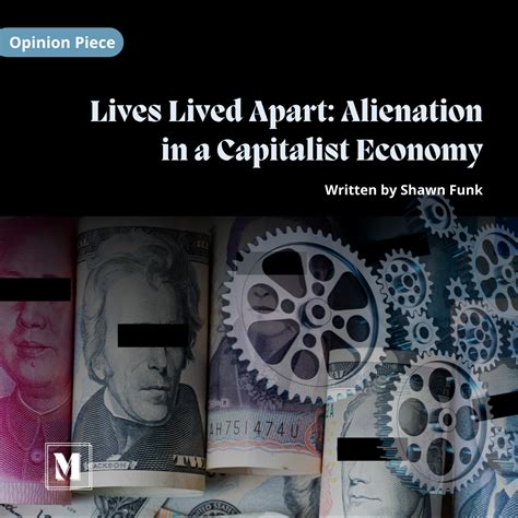 Lives Lived Apart Alienation In A Capitalist Economy The Meliorist
