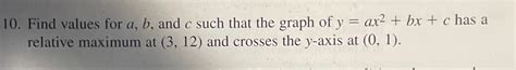 solved find values for a b ﻿and c ﻿such that the graph of