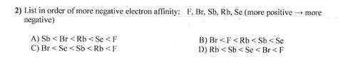 Solved 2 List In Order Of More Negative Electron Affinity